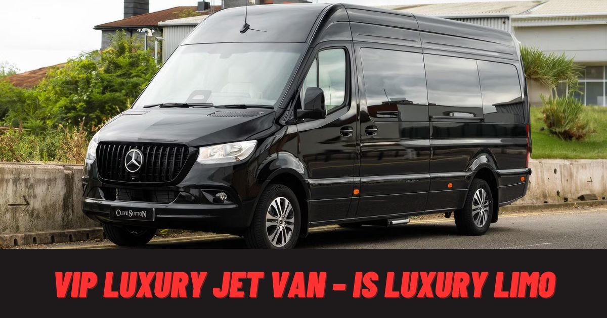 VIP Luxury Jet Van - is Luxury Limo